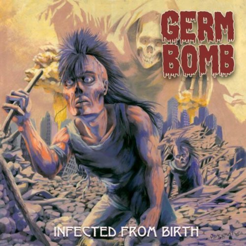 Play Infected From Birth (Album) by Germ Bomb on Amazon Music
