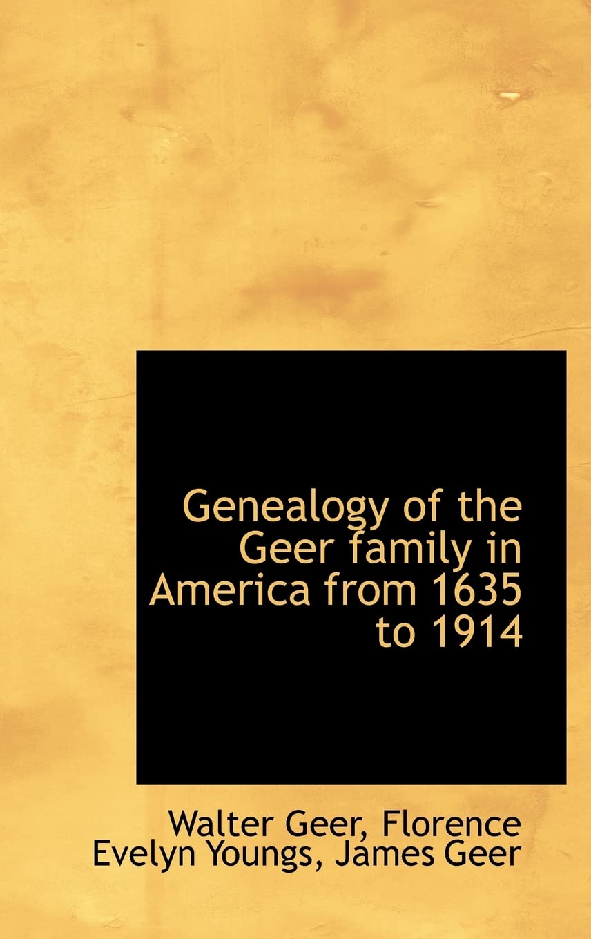 Genealogy of the Geer family in America from 1635 to 1914: Geer, Walter ...