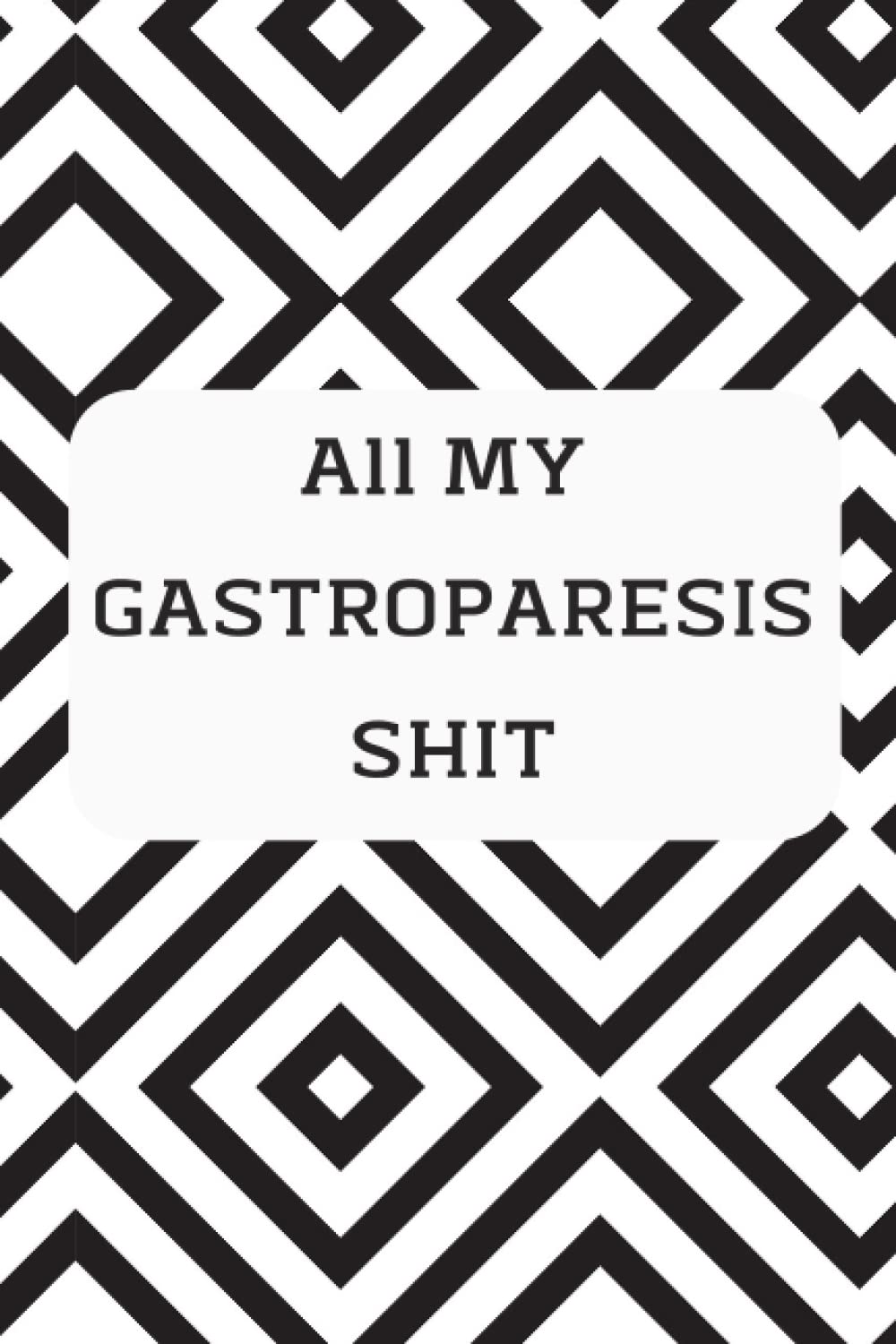 All My Gastroparesis Shit: Pain And Symptom Tracker: This pain tracker ...