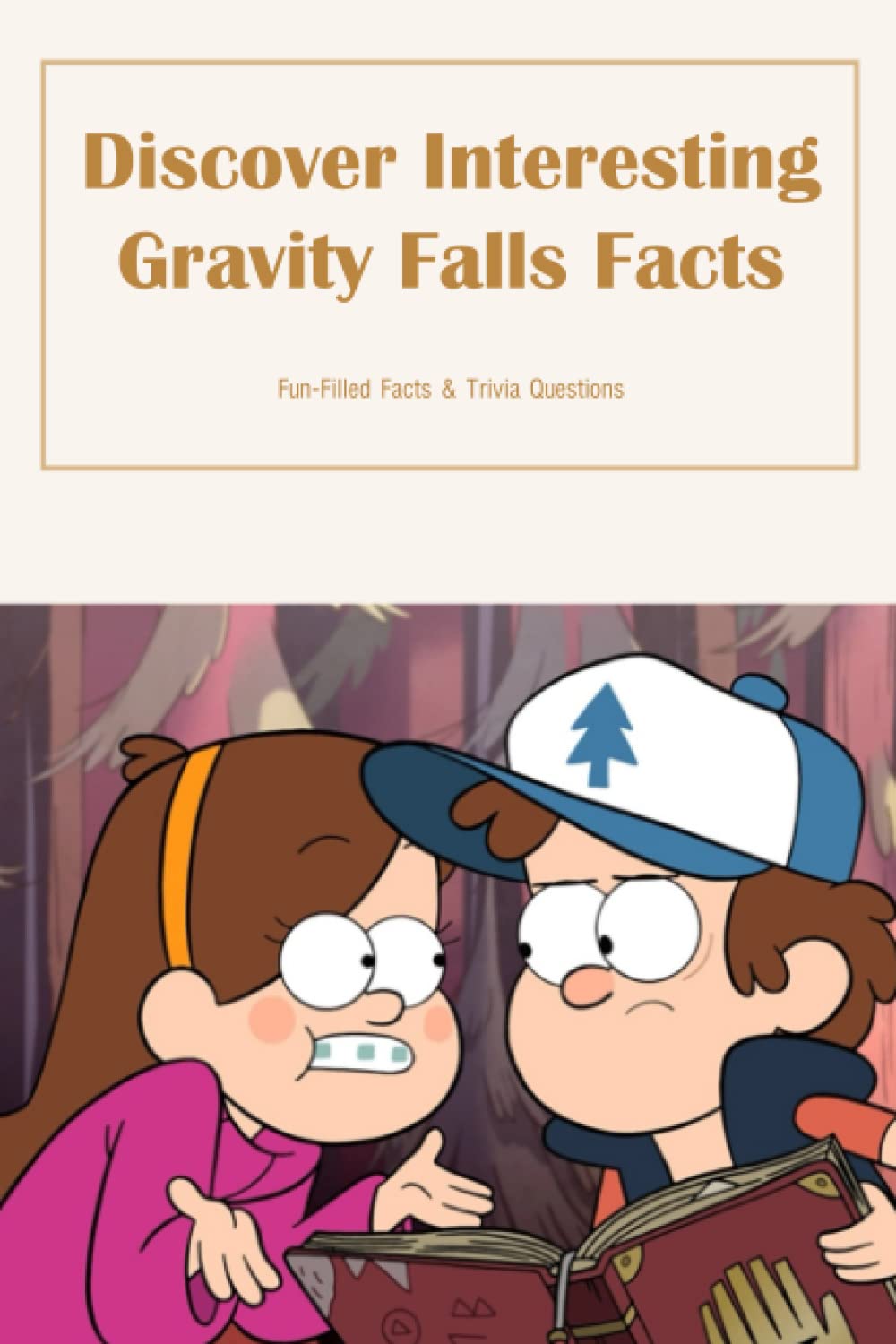 Buy Discover Interesting Gravity Falls Facts: Fun-Filled Facts & Trivia ...