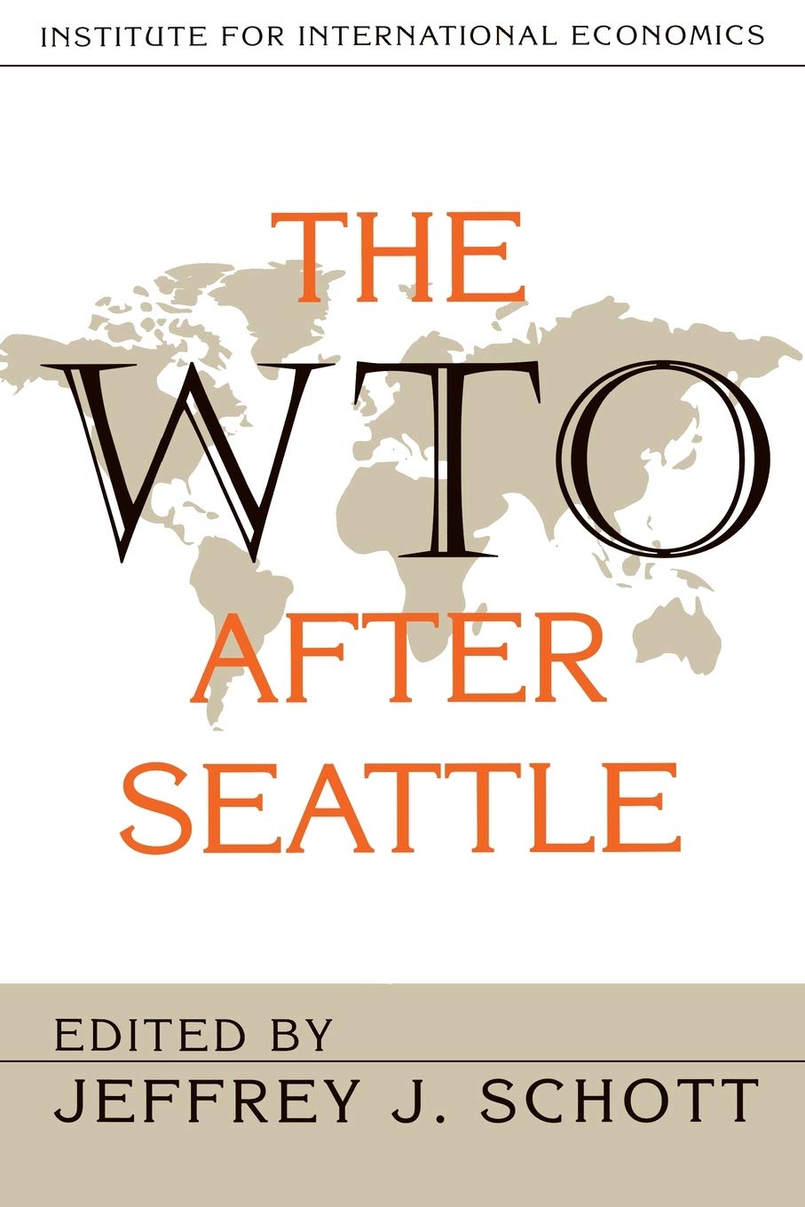 The WTO After Seattle: Schott, Jeffrey: 9780881322903: Amazon.com: Books