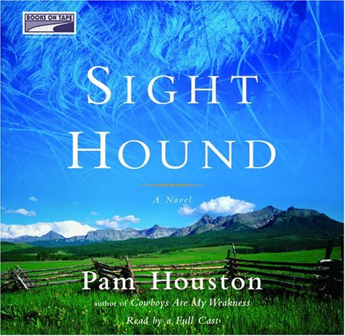 Amazon.com: Sight Hound: 9781415919392: Pam Houston: Books
