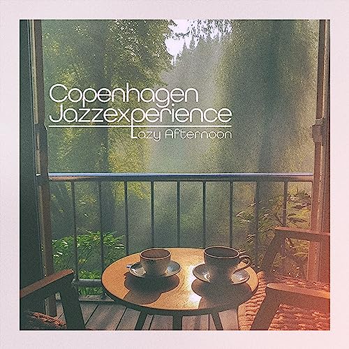 Play Lazy Afternoon by Copenhagen Jazzexperience, Jacob Christoffersen ...