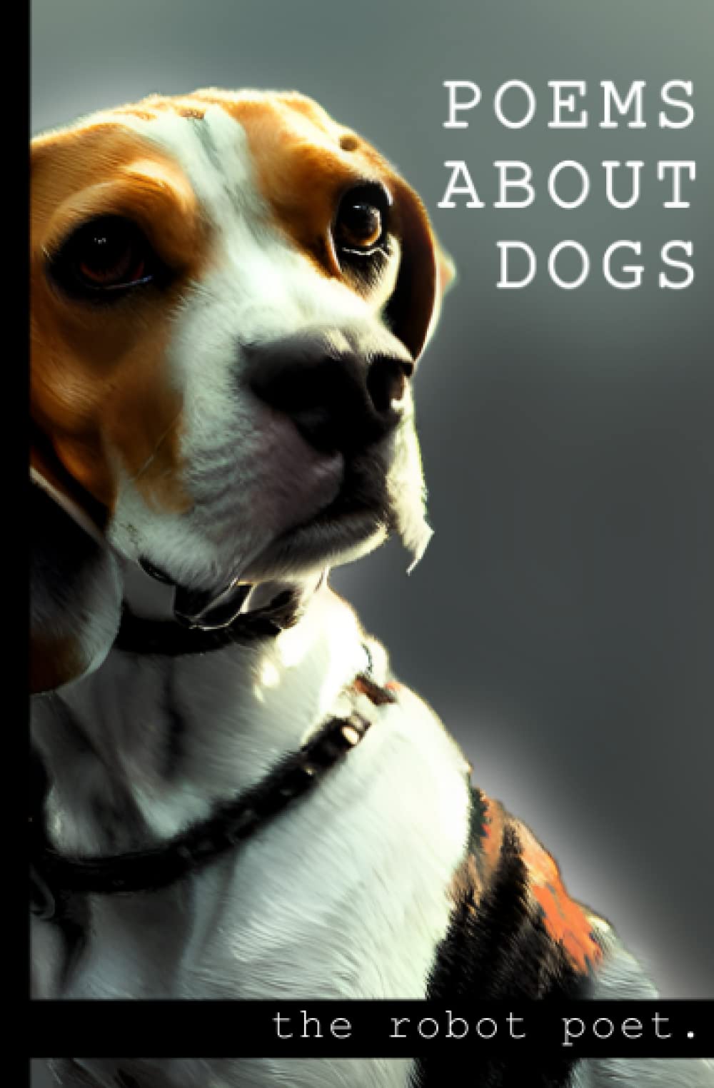 Poems About Dogs: A Combination Of Poetry Book, And Stunning Dog ...