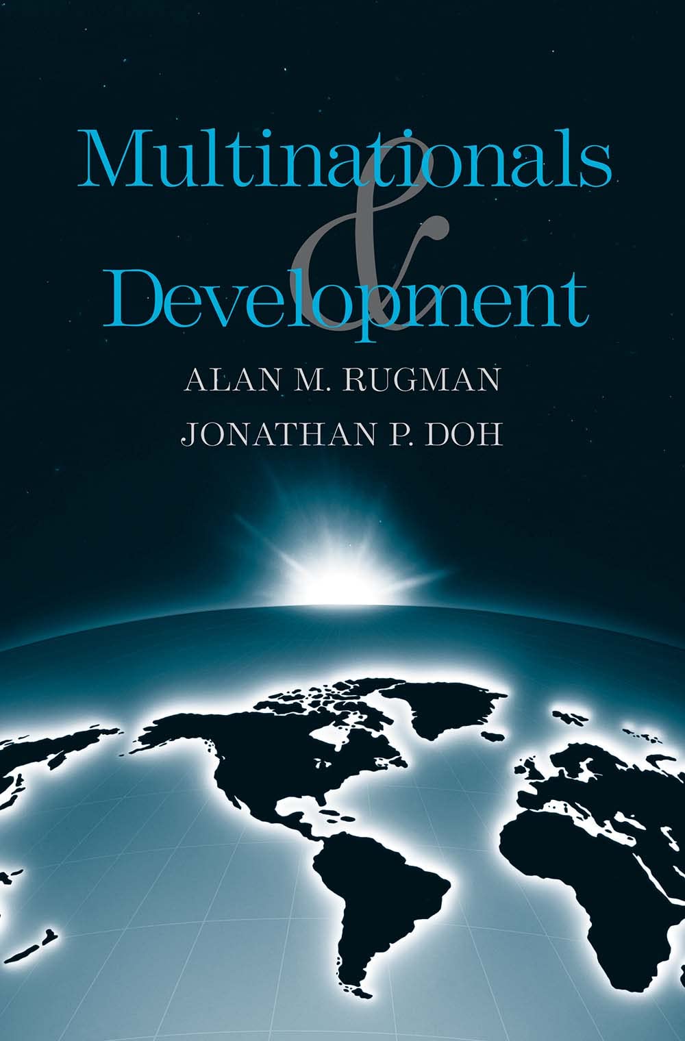 Multinationals and Development: Rugman, Alan M., Doh, Jonathan P ...