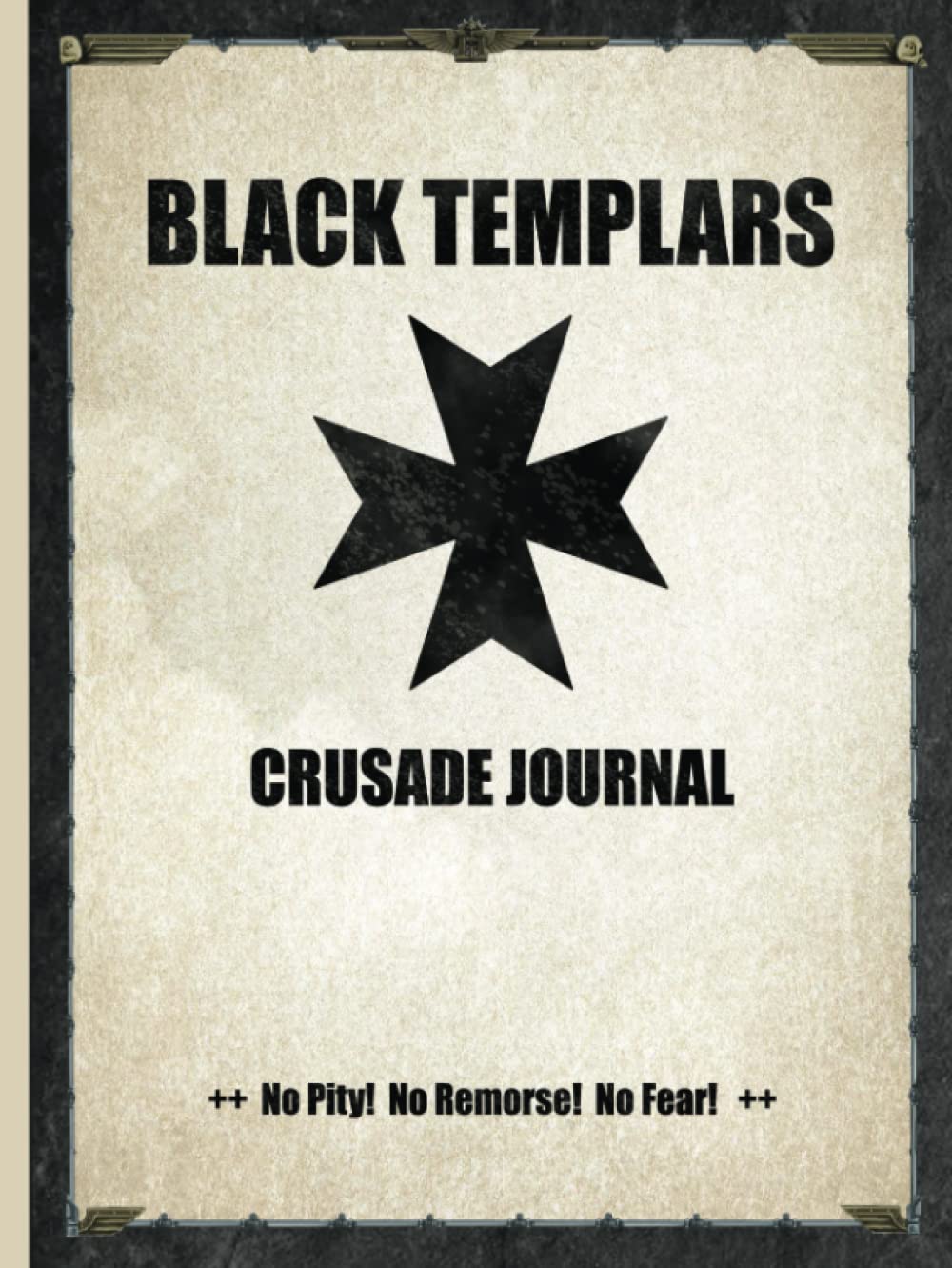 Amazon.com: Black Templars - Crusade Journal - No Pity! No Remorse! No ...