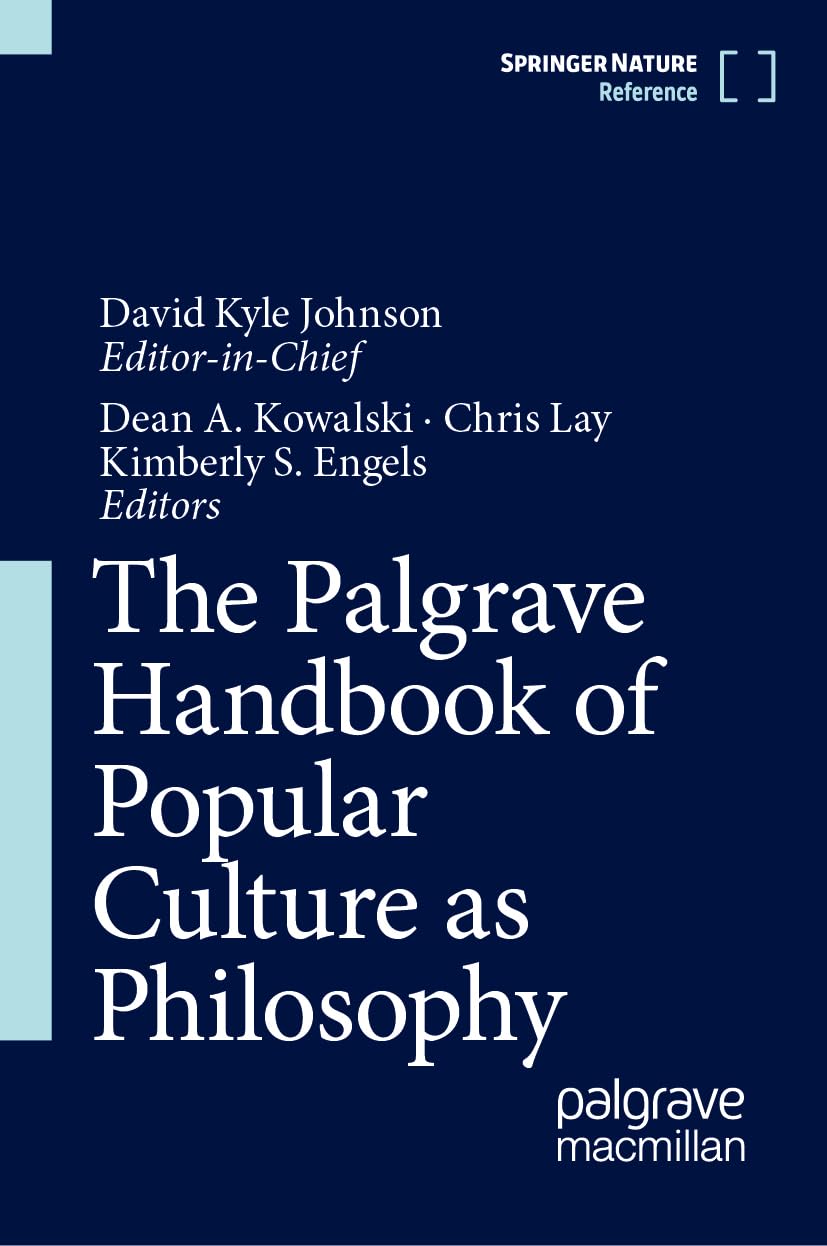 The Palgrave Handbook of Popular Culture as Philosophy: Johnson, David ...