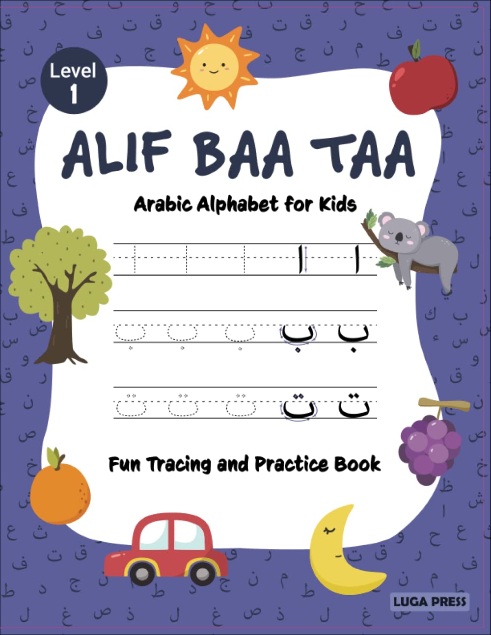 Alif Baa Taa Arabic Alphabet for Kids: Fun Tracing and Practice Book ...