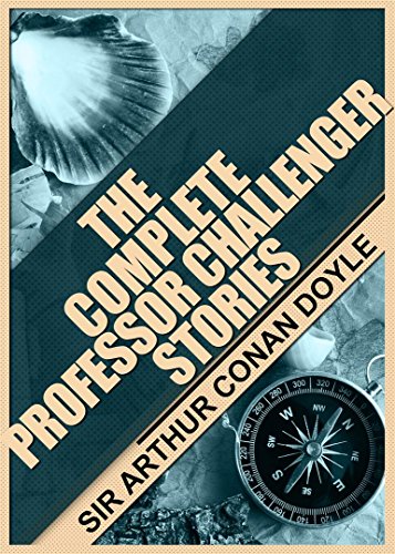The Complete Professor Challenger Stories: [Special Illustrated Edition ...