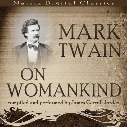 Amazon.com: Mark Twain on Womankind (Audible Audio Edition): Mark Twain ...