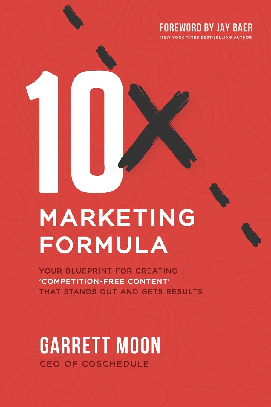10x Marketing Formula: Your Blueprint for Creating 'Competition-Free ...