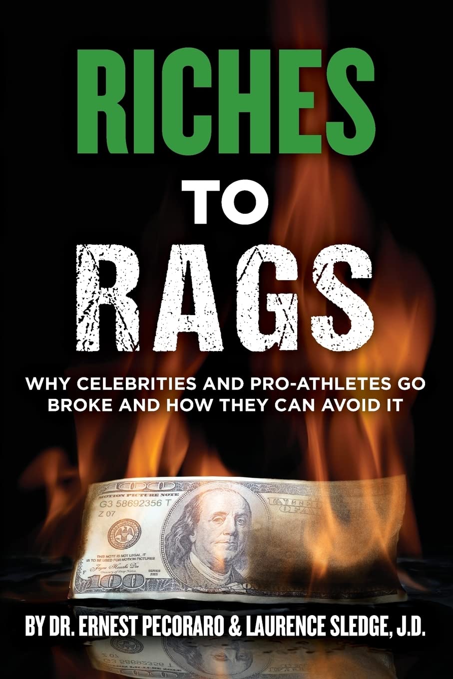Riches to Rags: Why Rich Celebrities and Pro-Athletes Go Broke and How ...