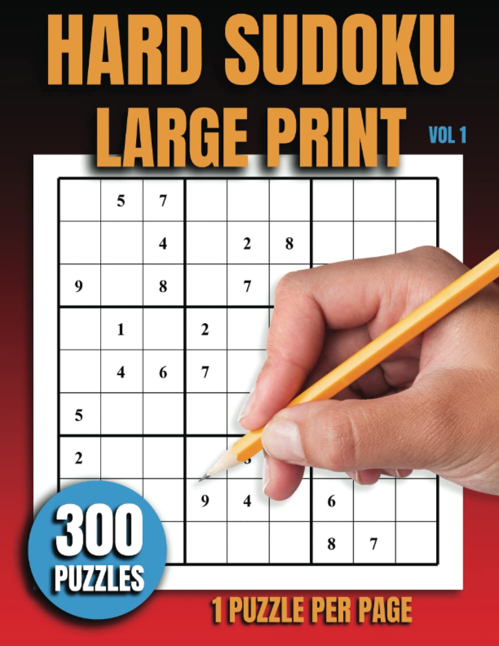 Amazon.com: Hard Sudoku Large Print: Volume 1 - 300 Puzzles, 1 Puzzle ...