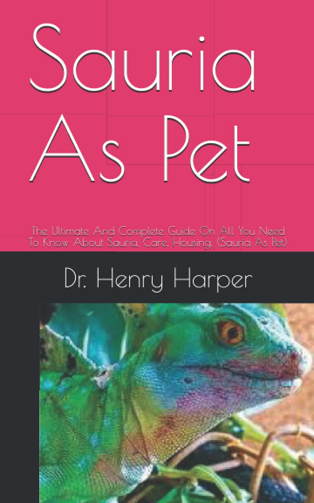 Buy Sauria As Pet: The Ultimate And Complete Guide On All You Need To ...