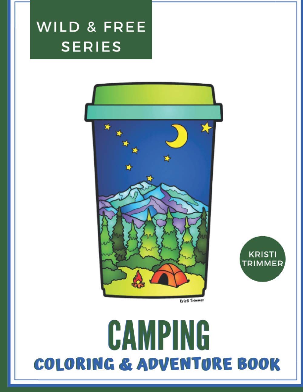 Camping: An Adventure & Coloring Book: Trimmer, Kristi, Trimmer, Kristi ...