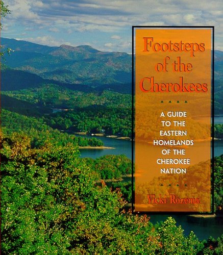 Footsteps of the Cherokees: A Guide to the Eastern Homelands of the ...