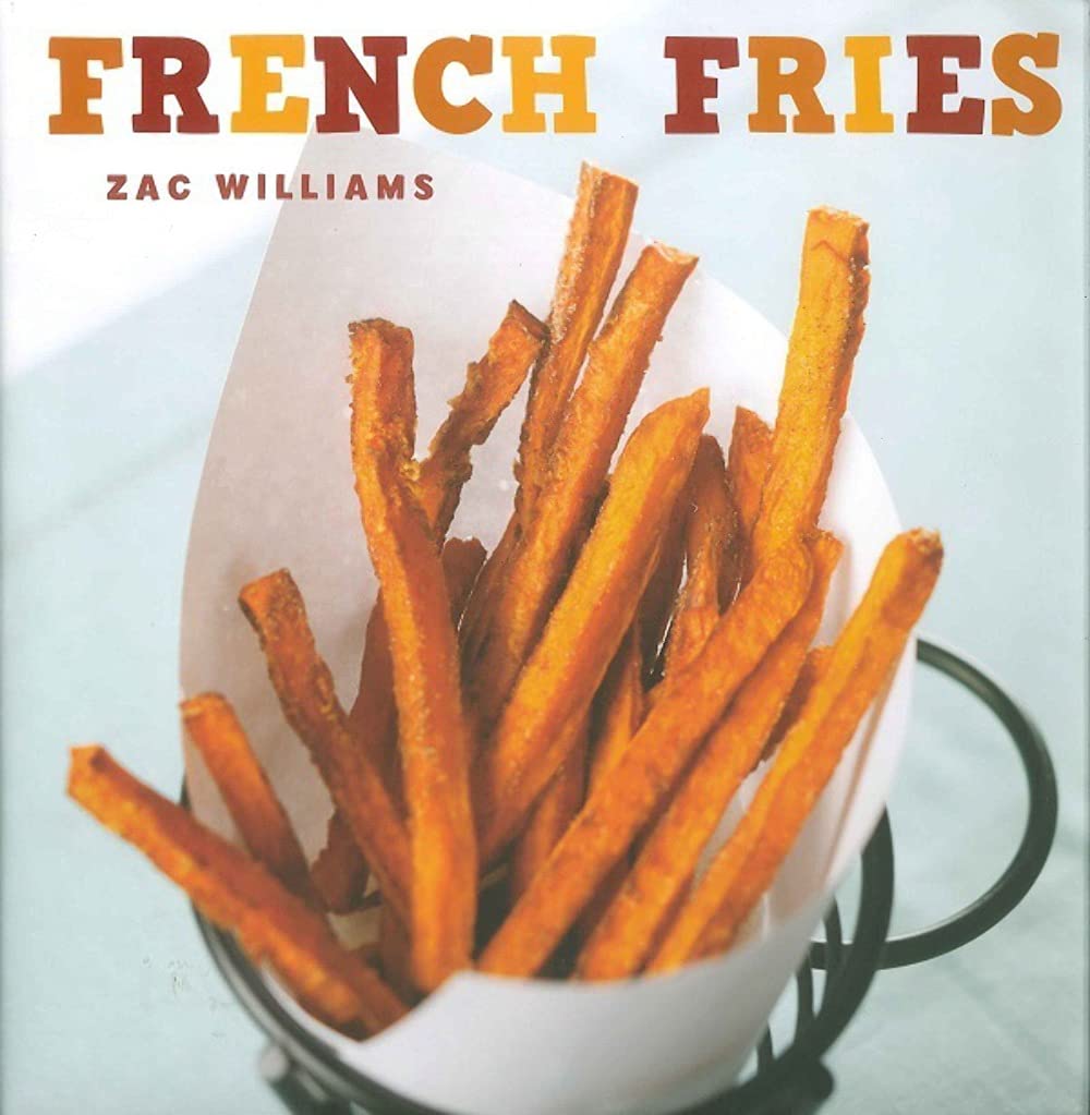 French Fries: Williams, Zac: 9781423607441: Amazon.com: Books