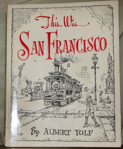 This Was San Francisco: Tolf, Albert: Amazon.com: Books