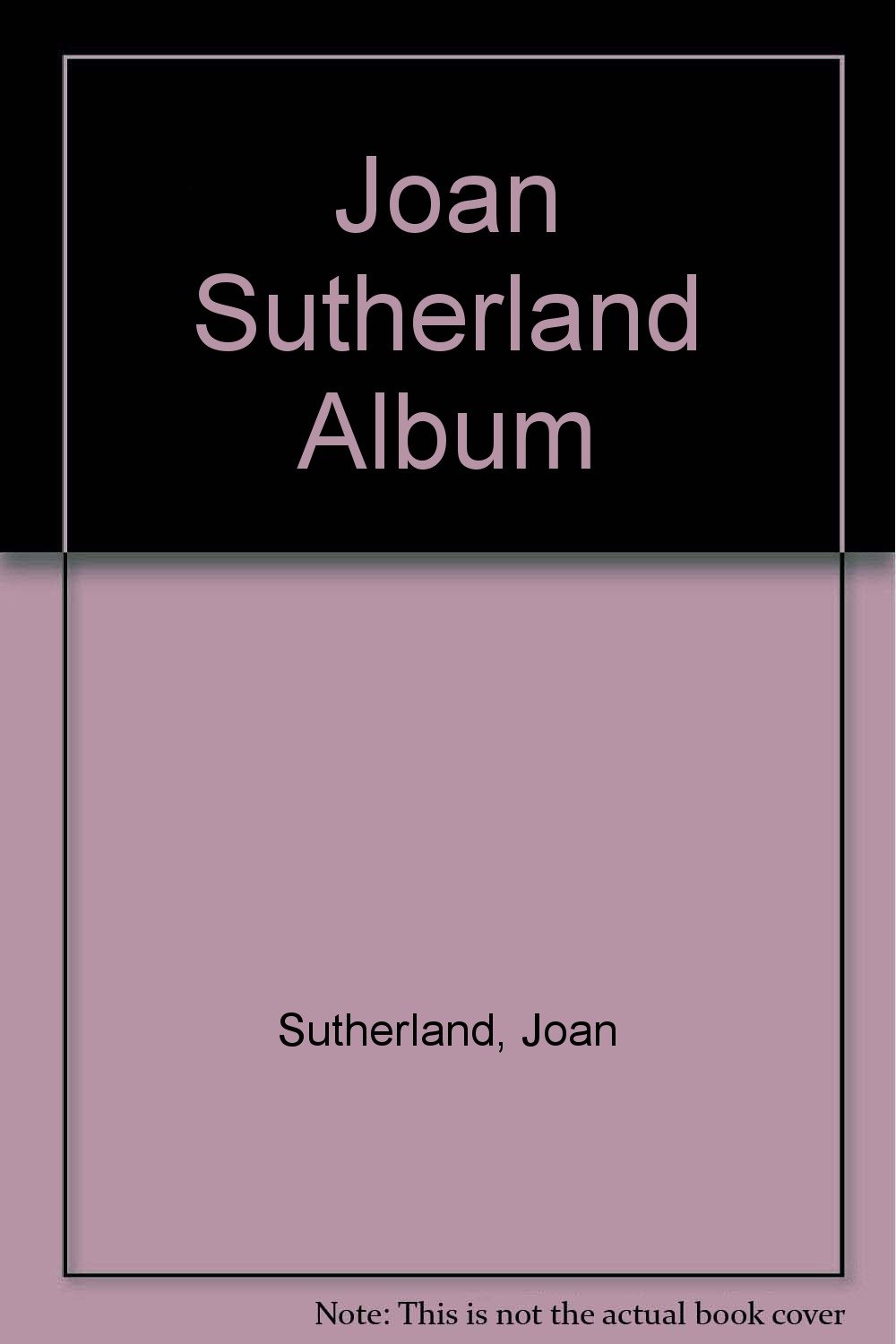 Joan Sutherland Album: Sutherland, Joan, Bonynge, Richard ...