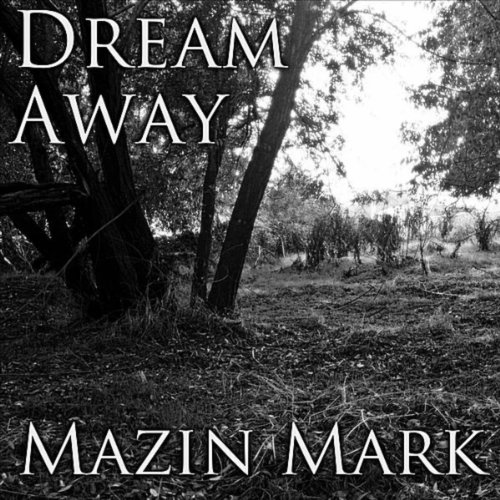 Écouter Dream Away par Mazin Mark sur Amazon Music Unlimited