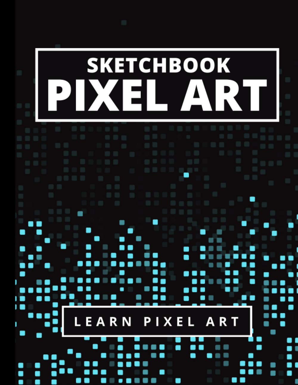 Buy SKETCHBOOK PIXEL ART. Learn Pixel Art: Practice the art of coloring ...