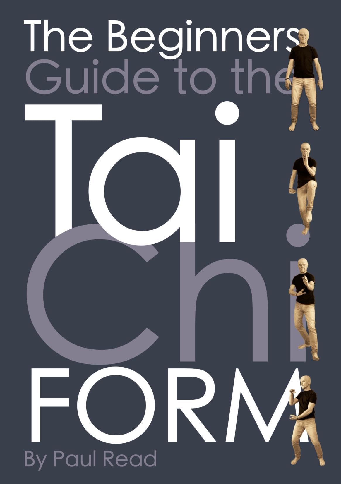 The Beginners Guide to the Tai Chi Form: Paul Read: 9781804676561 ...