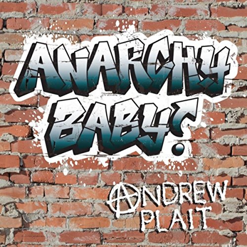Amazon.com: Anarchy Baby! : Andrew Plait: Digital Music
