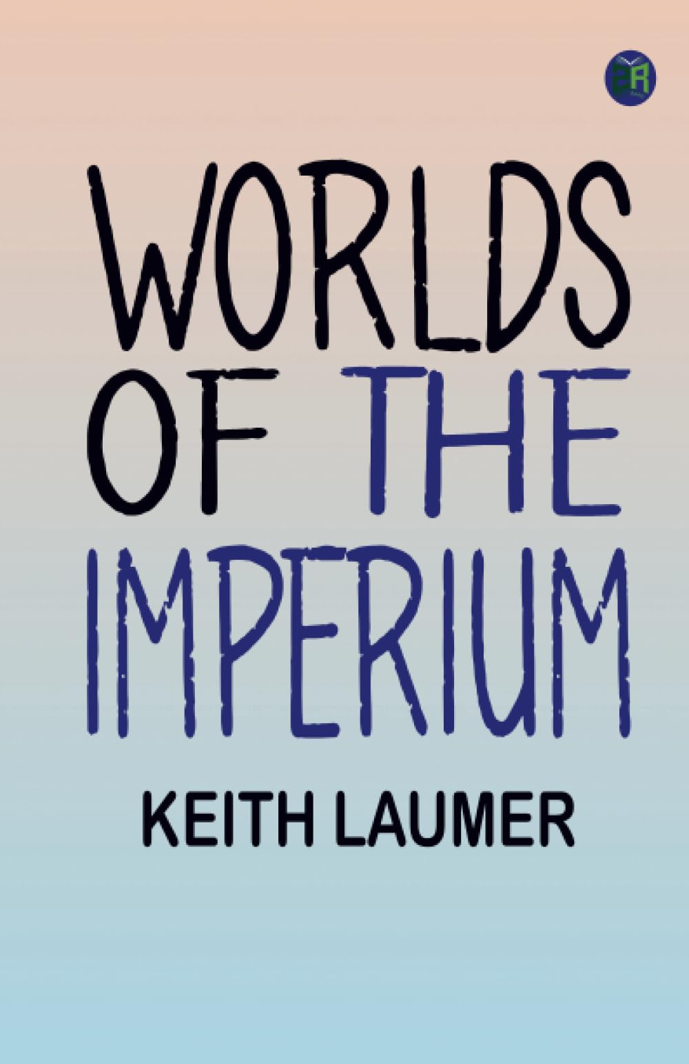 Worlds of the Imperium: Keith Laumer: 9789361249204: Amazon.com: Books