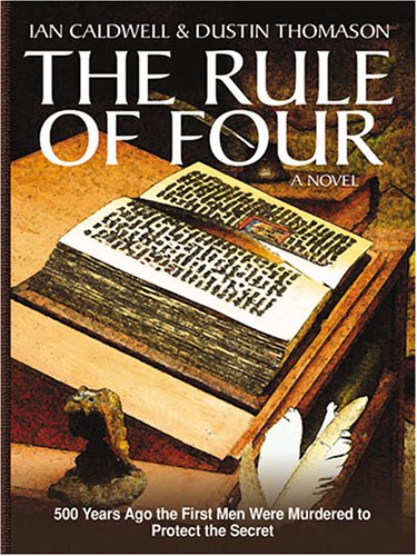 The Rule of Four: Ian Caldwell and Dustin Thomason: 9781594130779 ...
