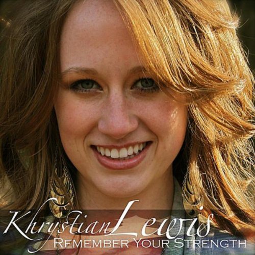 Play Remember Your Strength - EP by Khrystian Lewis on Amazon Music