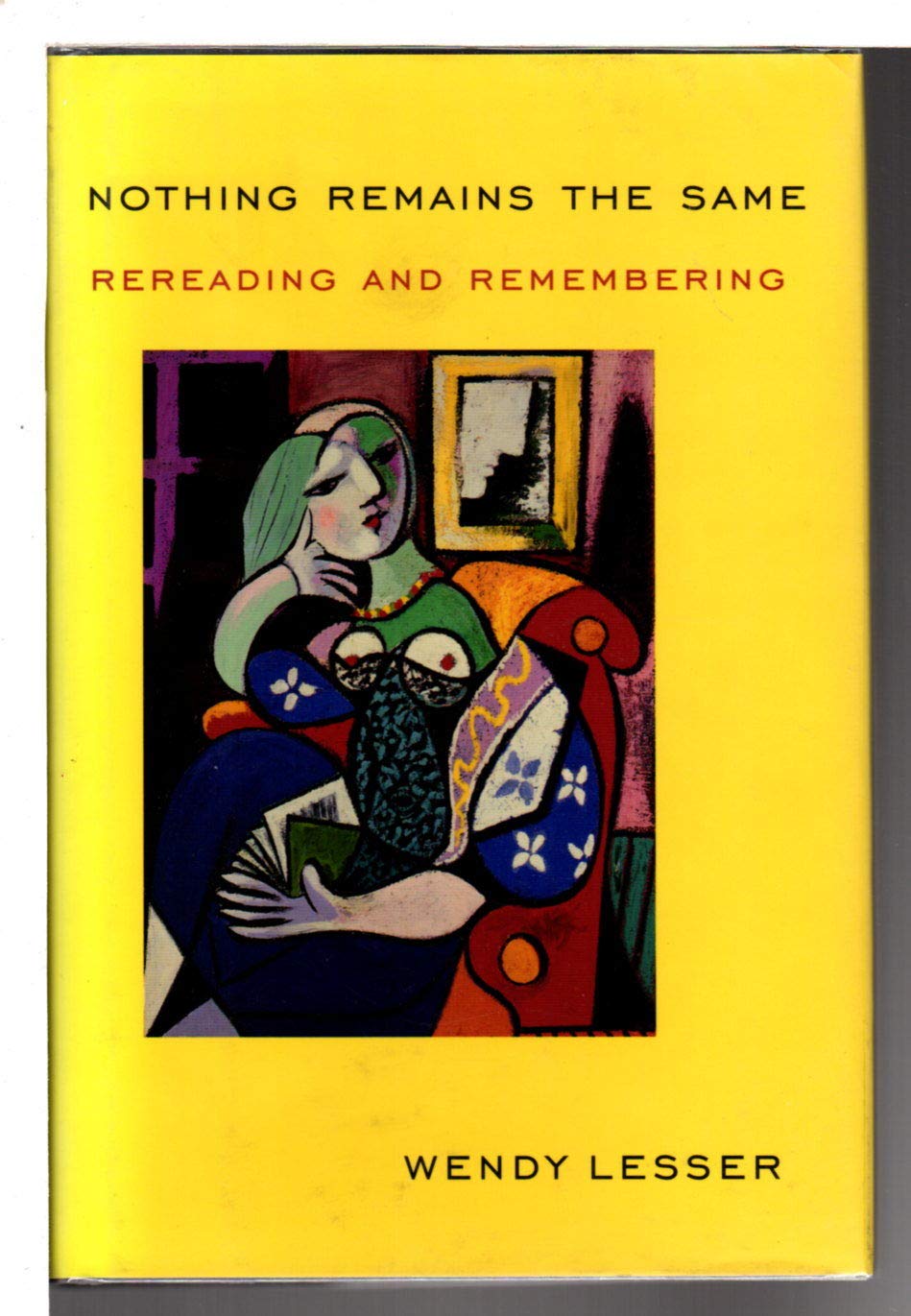 Nothing Remains the Same: Rereading and Remembering: Lesser, Wendy ...