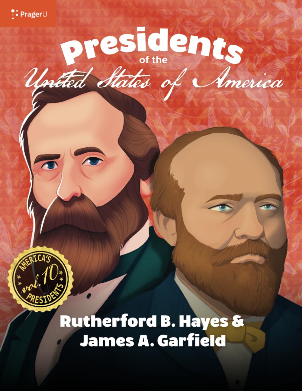 U.S. Presidents Volume 10: Rutherford B. Hayes & James A. Garfield ...