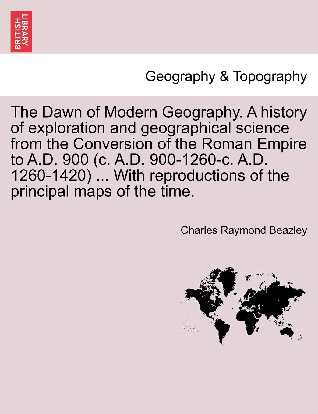 Buy The Dawn of Modern Geography. a History of Exploration and ...