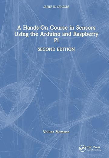 A Hands On Course In Sensors Using The Arduino And Raspberry Pi Series