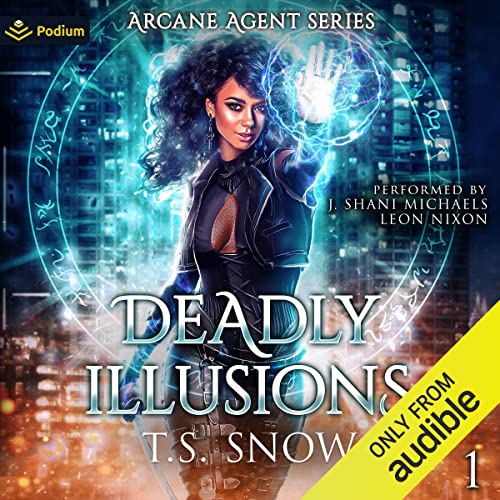 Amazon.com: Deadly Illusions: Arcane Agent Series, Book 1 (Audible Audio Edition): T.S. Snow, J ...
