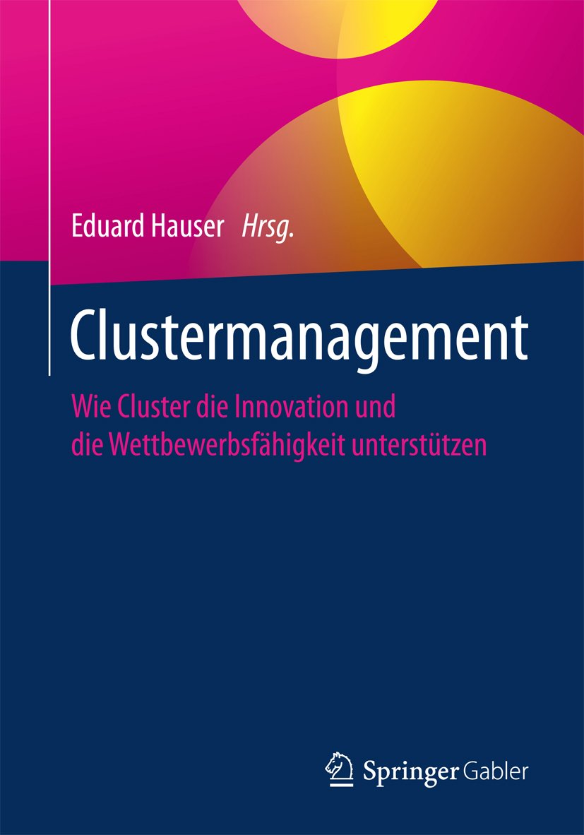Amazon.com: Clustermanagement: Wie Cluster die Innovation und die Wettbewerbsfähigkeit ...