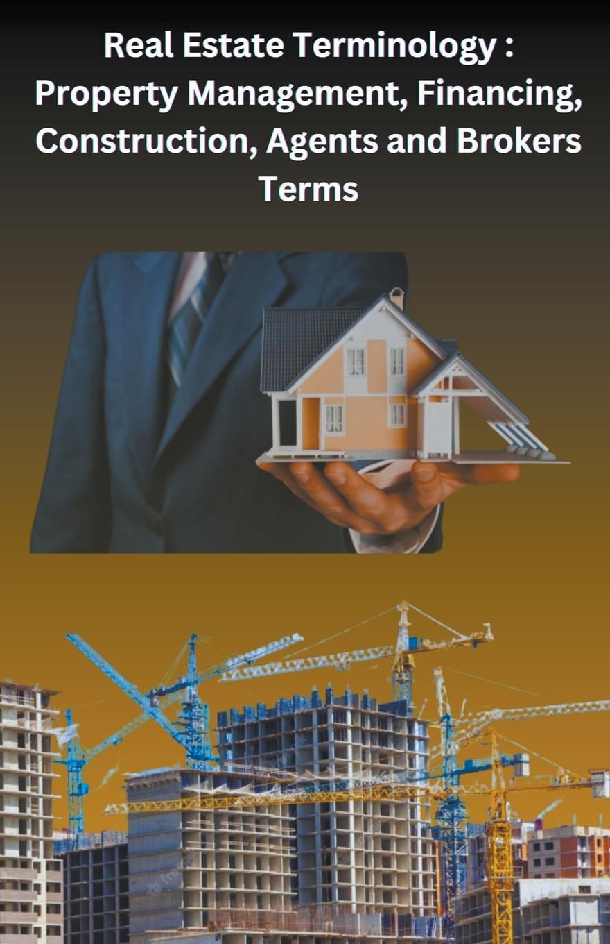 Real Estate Terminology: Property Management, Financing, Construction ...