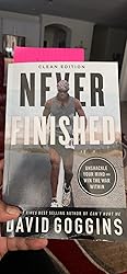 Never Finished: Unshackle Your Mind and Win the War Within - Clean Edition: Goggins, David ...