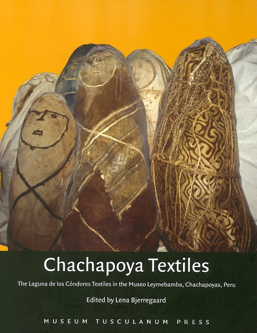 Chachapoya Textiles: The Laguna de Los Cóndores Textiles in the Museo ...