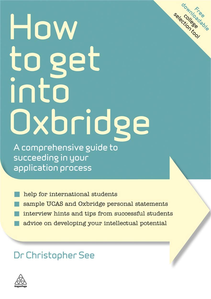 How to Get Into Oxbridge: A Comprehensive Guide to Succeeding in Your ...