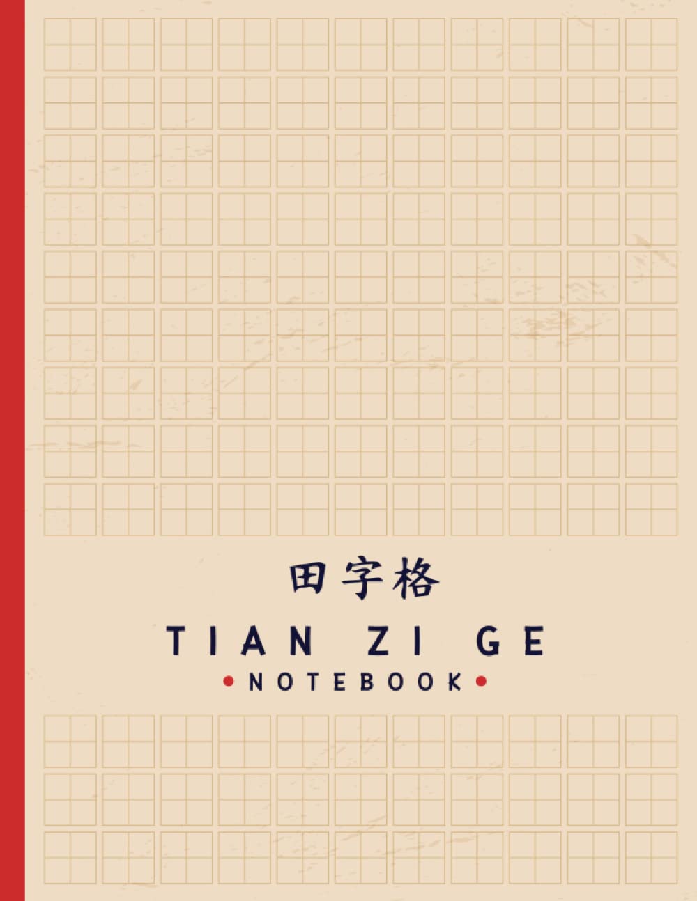 Tian Zi Ge NoteBook: Chinese Writing Practice Book/ Tian Zi Ge Chinese ...