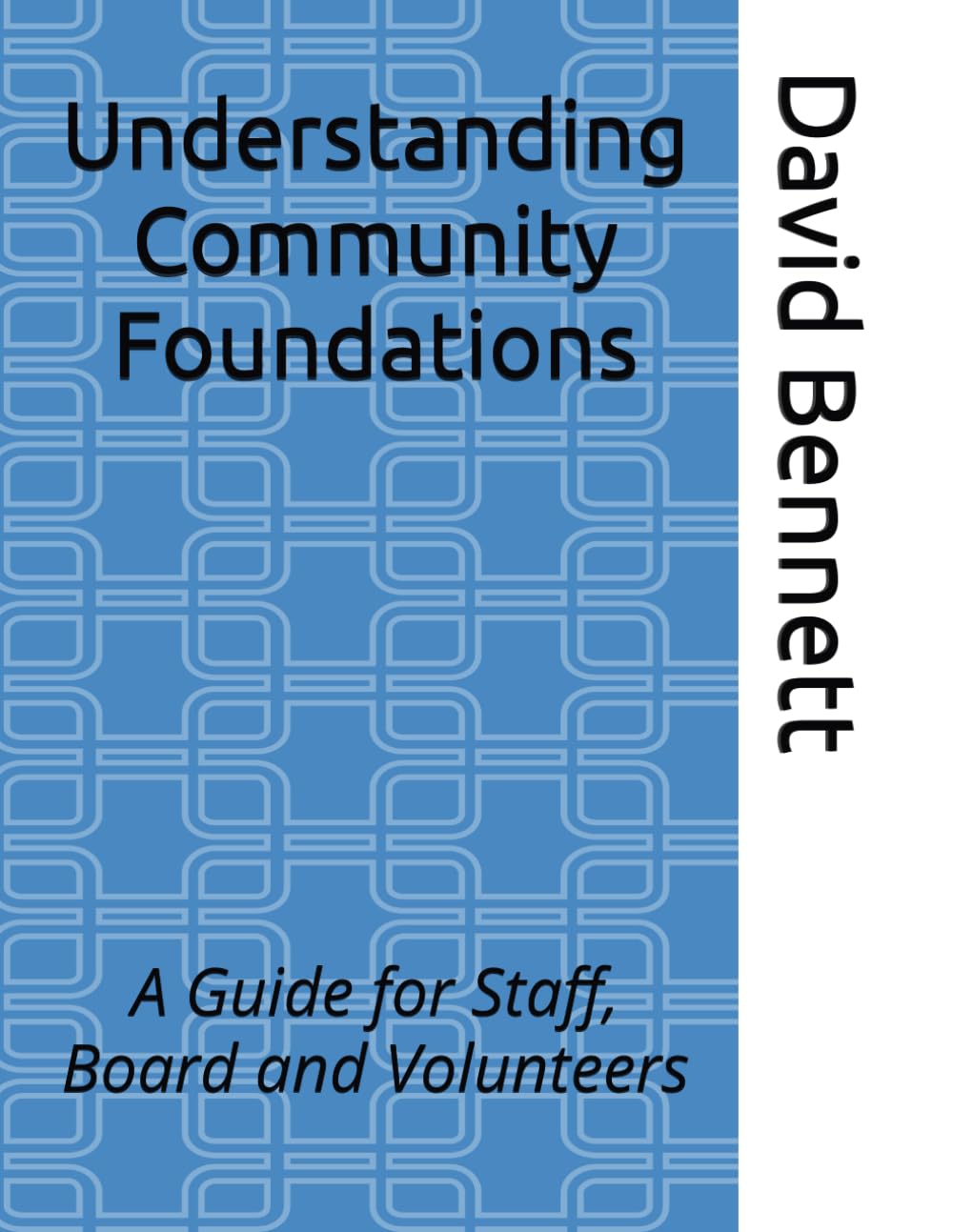 Understanding Community Foundations: A Guide for Staff, Board and ...