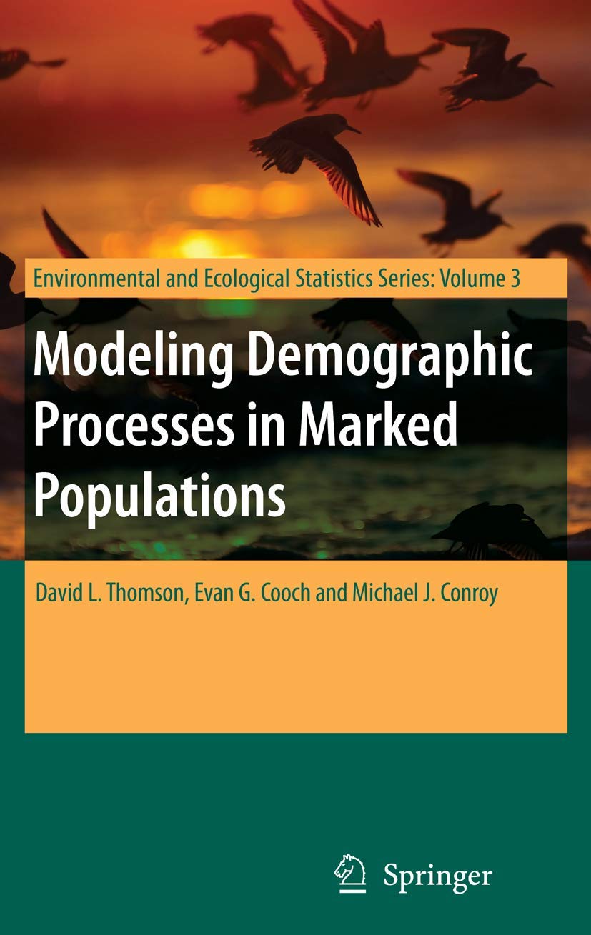 Modeling Demographic Processes in Marked Populations (Environmental and ...