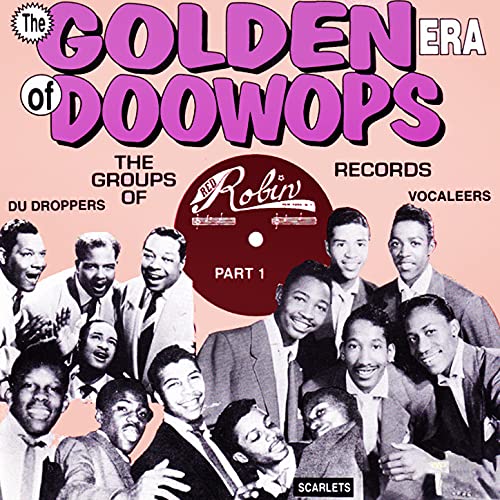 The Golden Era of Doowops: The Groups of Red Robin Records Part 1 de ...