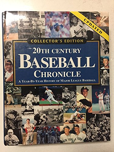 20th Century Baseball Chronicle: A Year-By-Year History of Major League ...