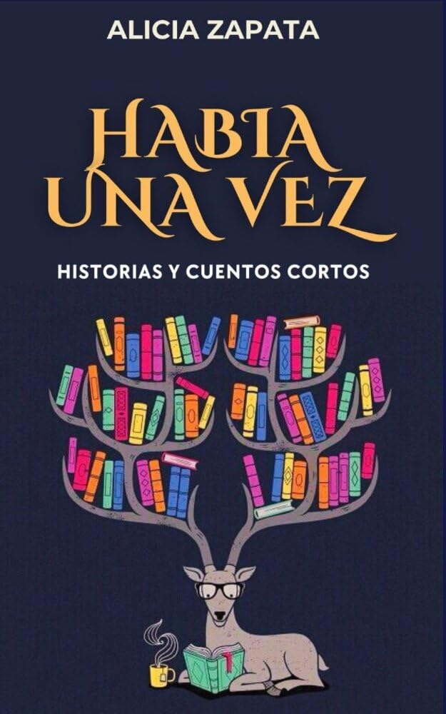 HABIA UNA VEZ: Historias y Cuentos cortos (Spanish Edition) eBook ...
