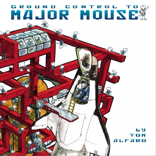 Ground Control to Major Mouse: Alfaro, Tom: 9781448660858: Books ...