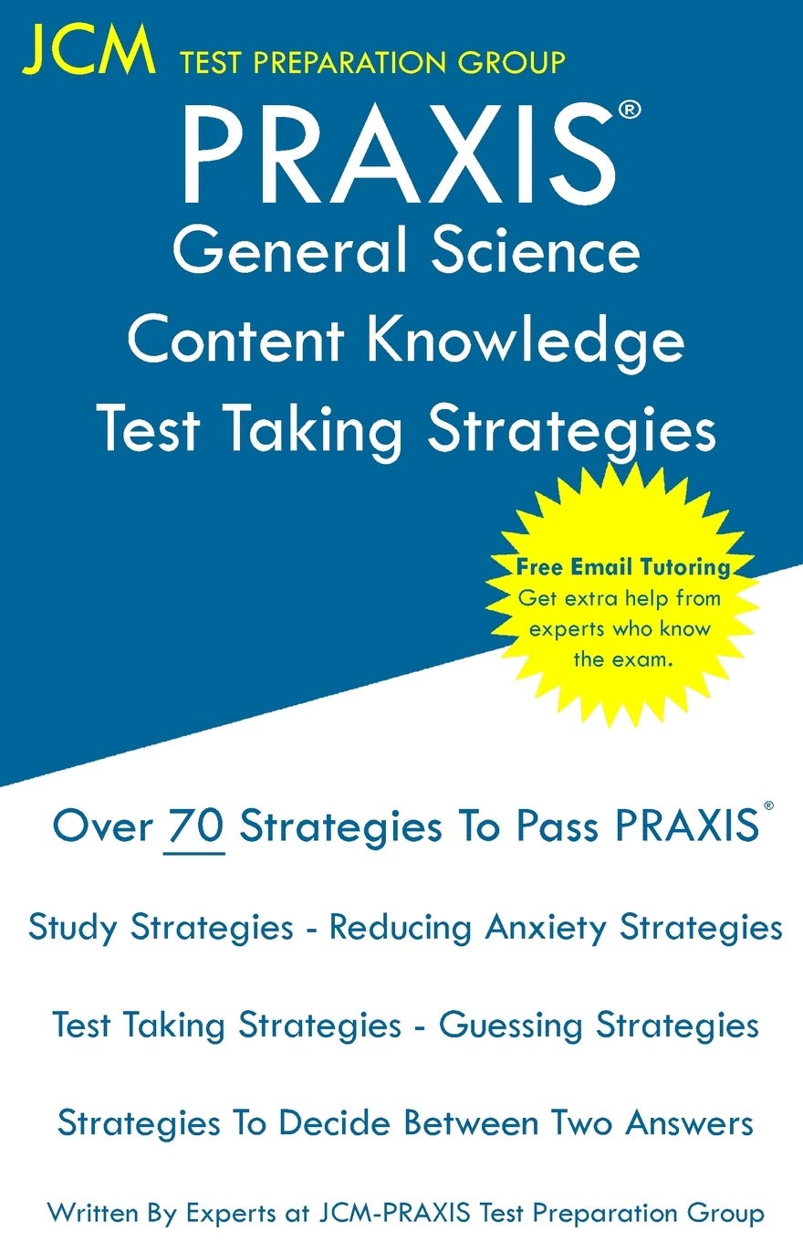 PRAXIS General Science Content Knowledge - Test Taking Strategies ...