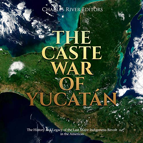 Amazon.com: The Caste War of Yucatán: The History and Legacy of the ...