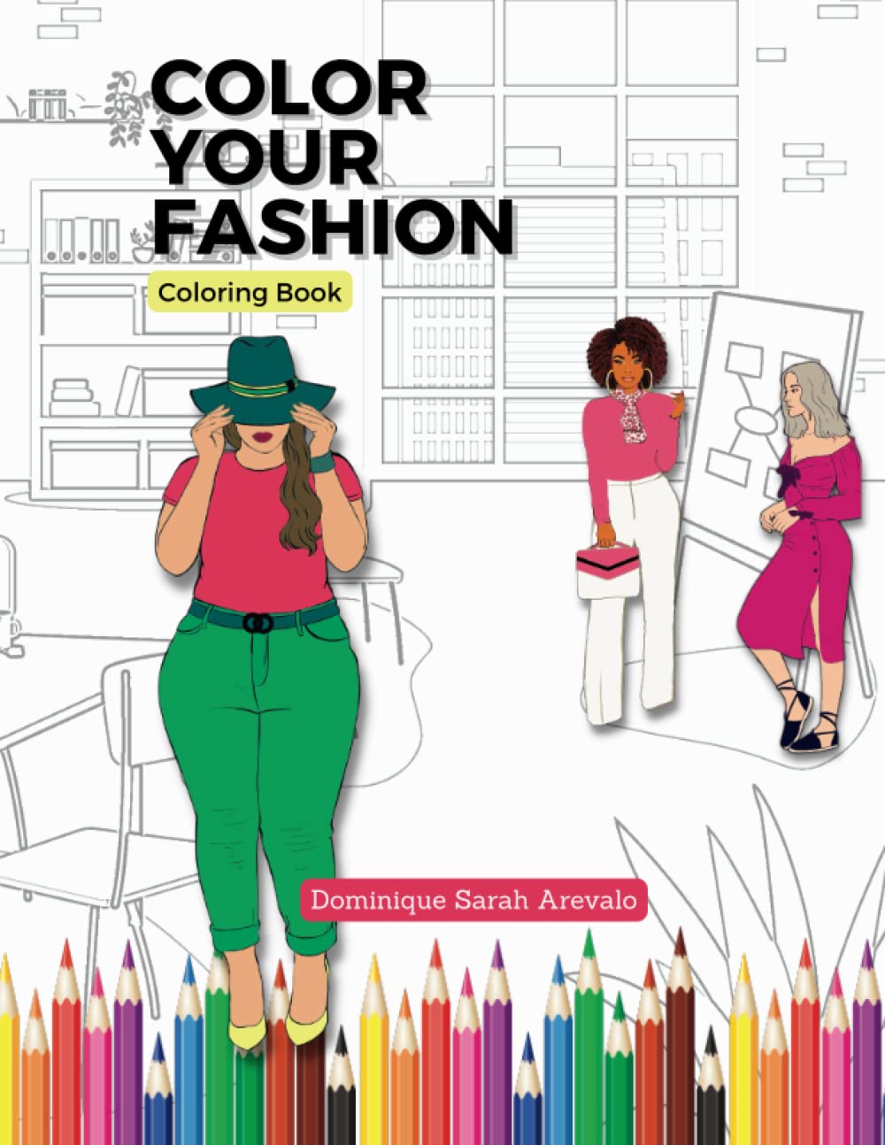 Color Your Fashion Coloring Book: A Fashion Coloring Book for Girls and ...